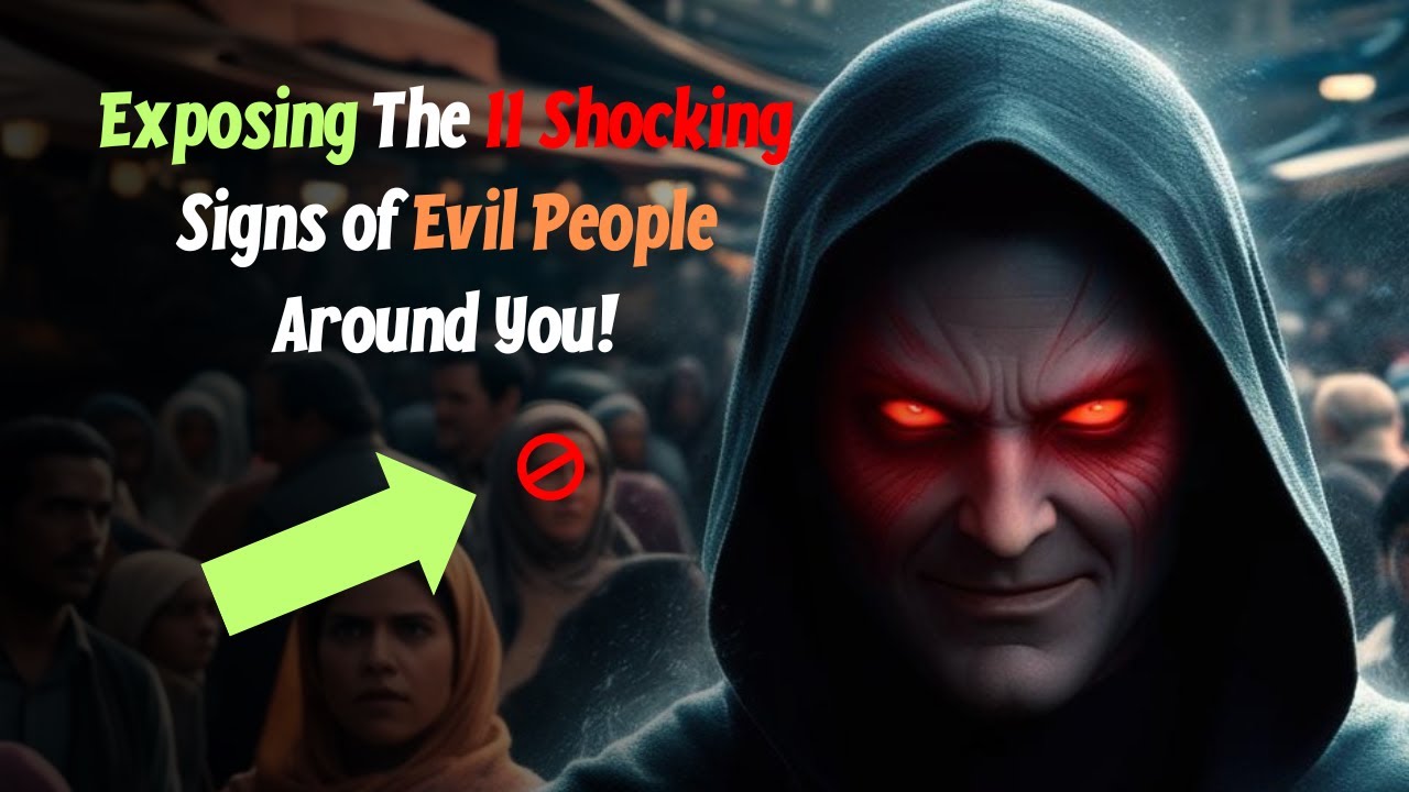 👉 Exposing The 11 Shocking Signs of Evil People Aroud You! - YouTube