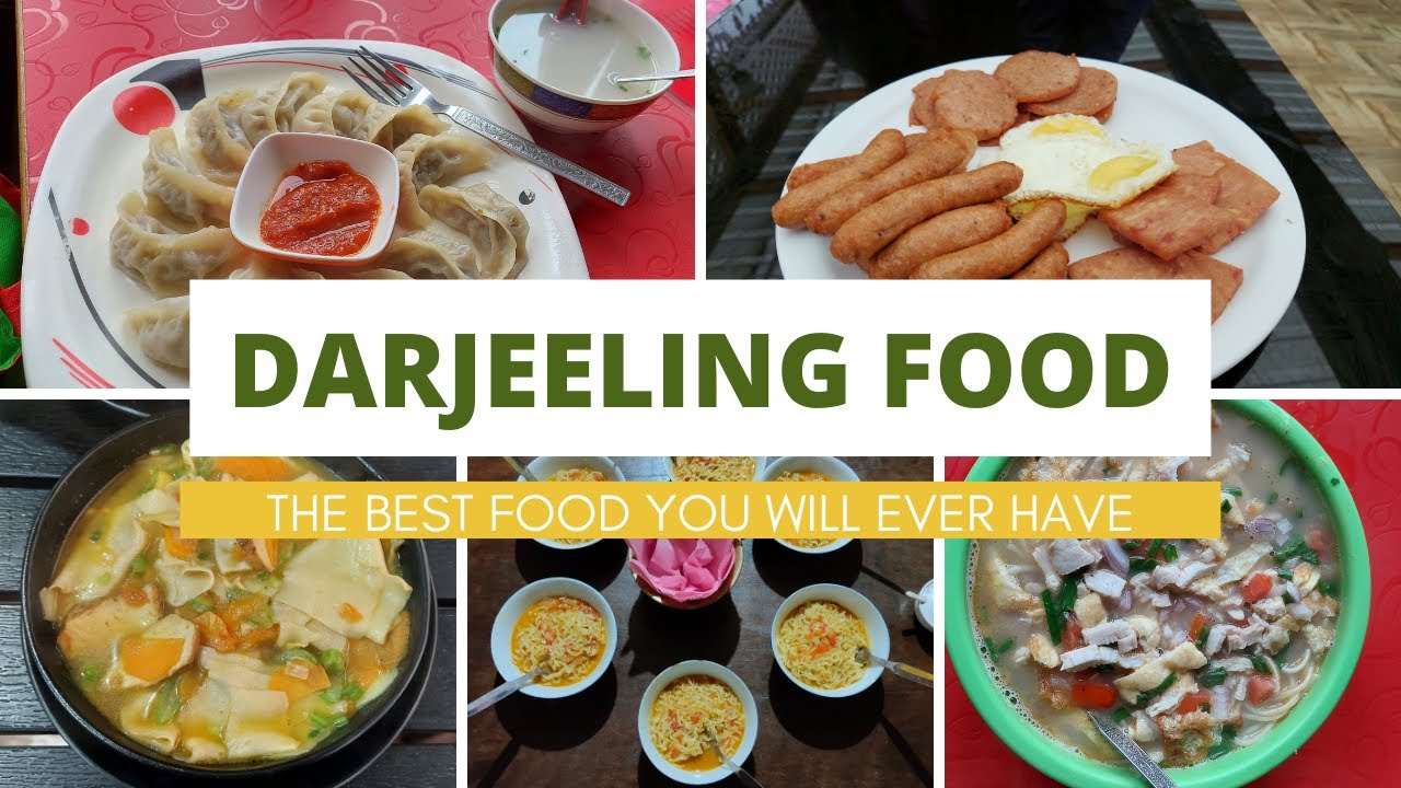 Darjeeling Food Guide: The Best Food Joint for an Authentic Local ...
