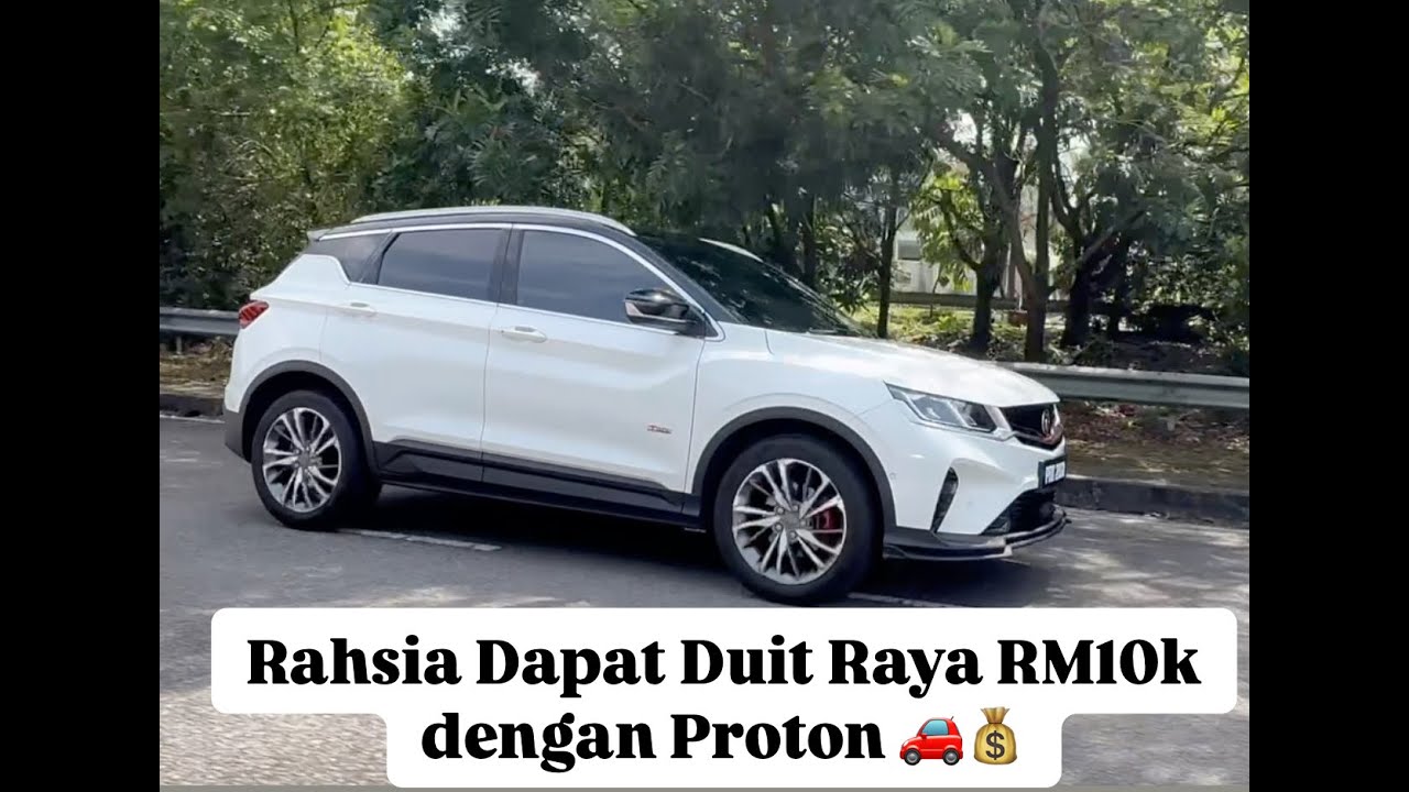 "Rahsia Dapat Duit Raya RM10K dengan Proton Tahun Ini! 🚗💰" - YouTube