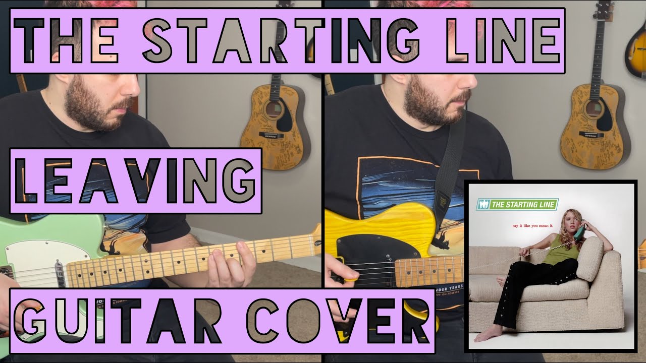 The Starting Line - Leaving (Guitar Cover) - YouTube