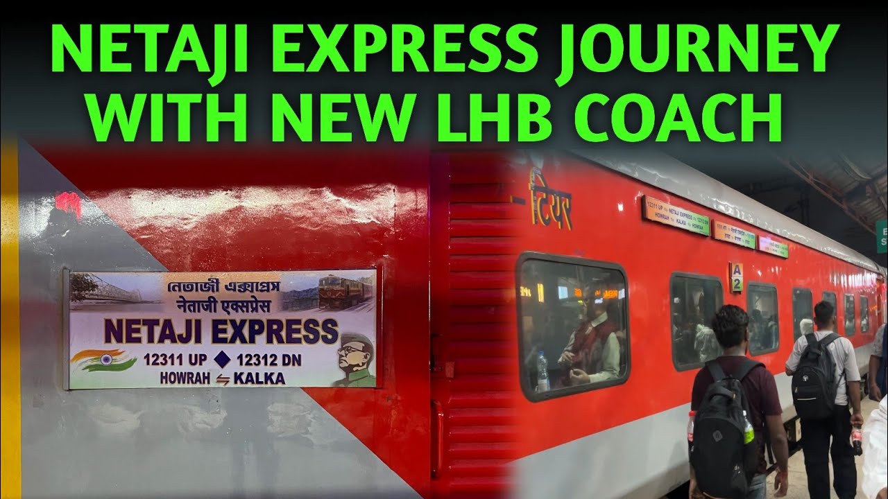 NETAJI EXPRESS TRAIN JOURNEY VLOG WITH NEW LHB COACHES - YouTube