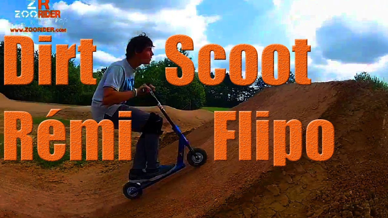 Dirt Scoot | Rémi Flipo - YouTube