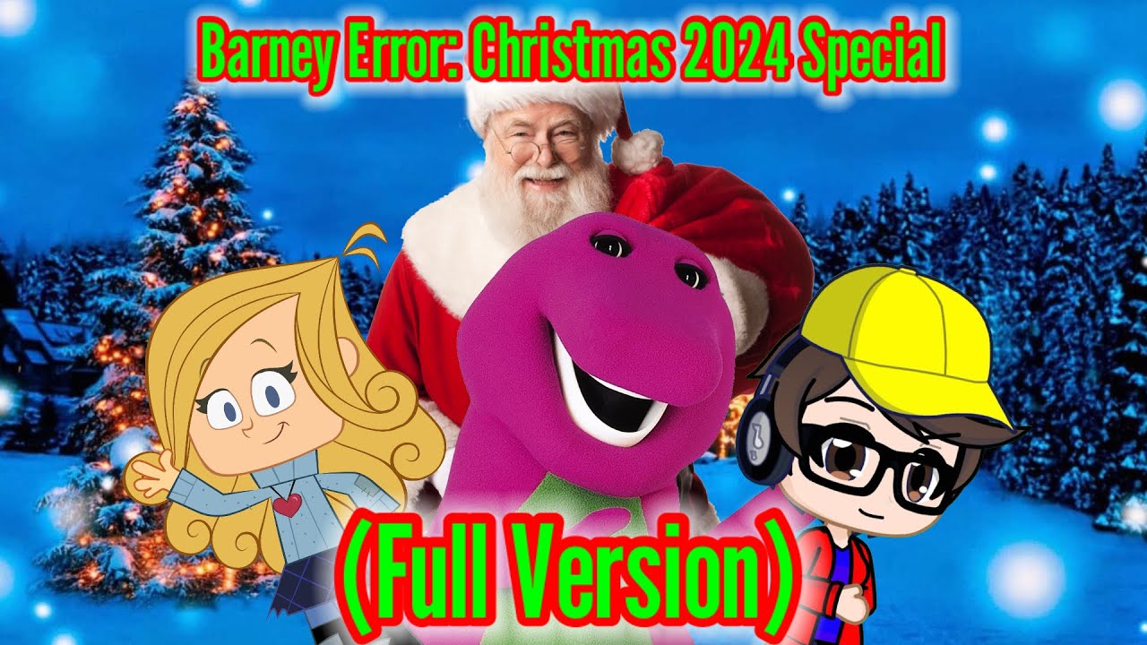 Barney Error: Christmas 2024 Special (Full Version) - YouTube