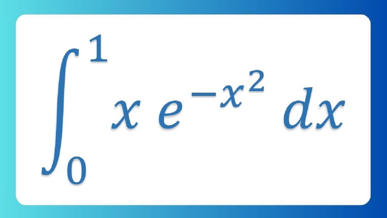 INTEGRAL DEFINIDA x e^-x^2 - YouTube