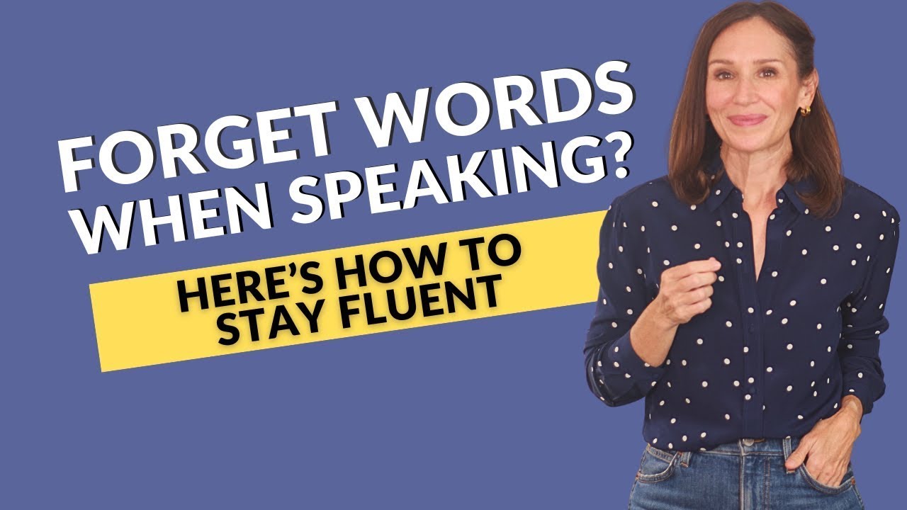 Forget Words in English When Speaking? Here's What to Do to Stay Fluent ...