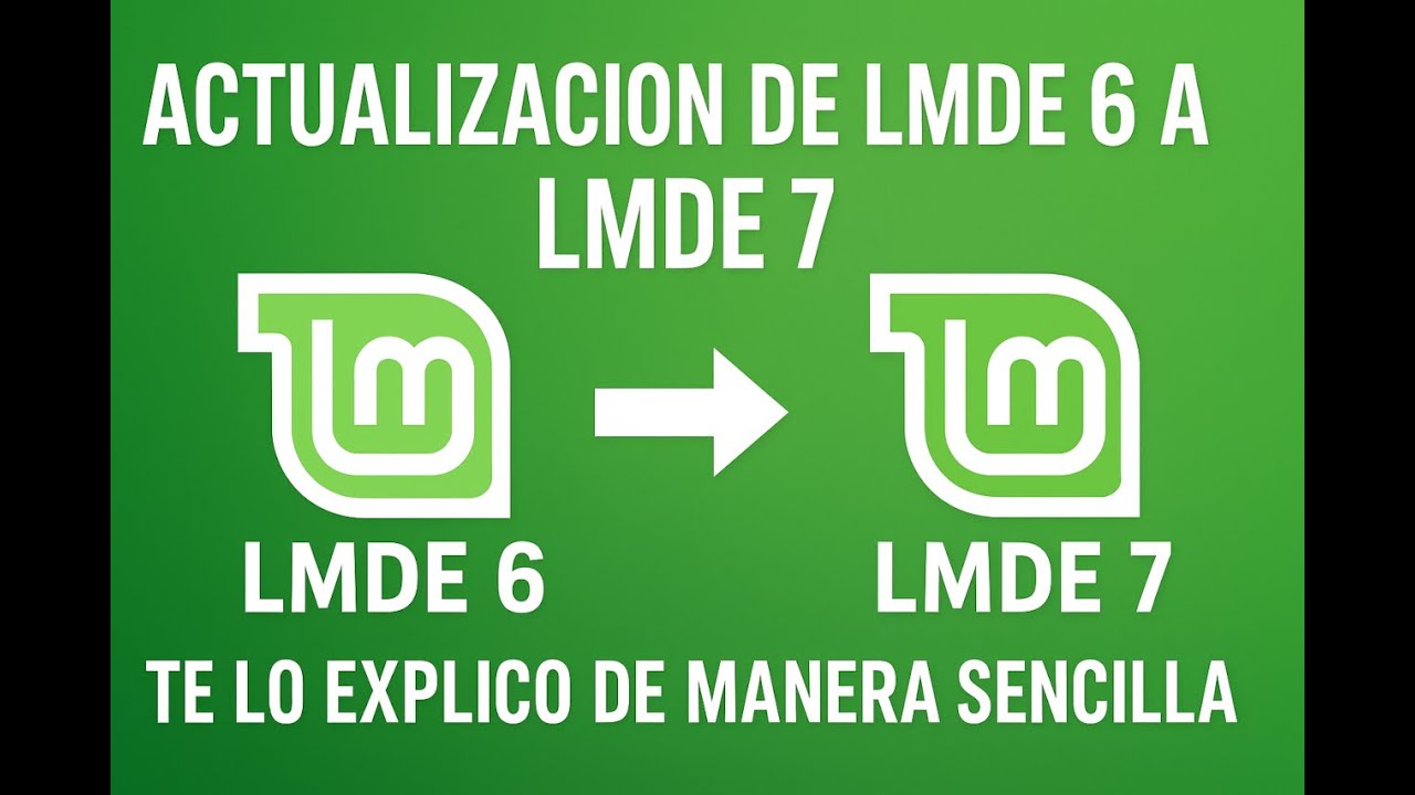 V.18 | Actualiza fácil - LMDE 6 Faye a LMDE 7 Gigi en máquina real ...