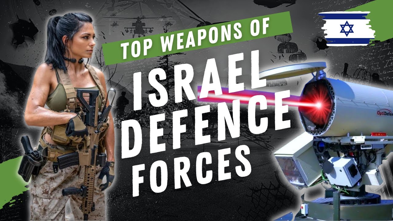 ISRAEL DEFENCE FORCES | top weapons | 4K | - YouTube
