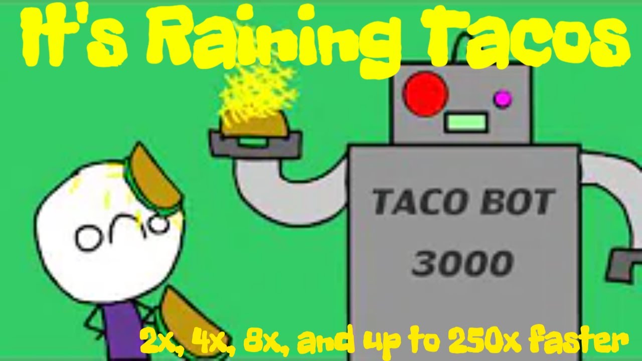 Raining Tacos Faster - YouTube