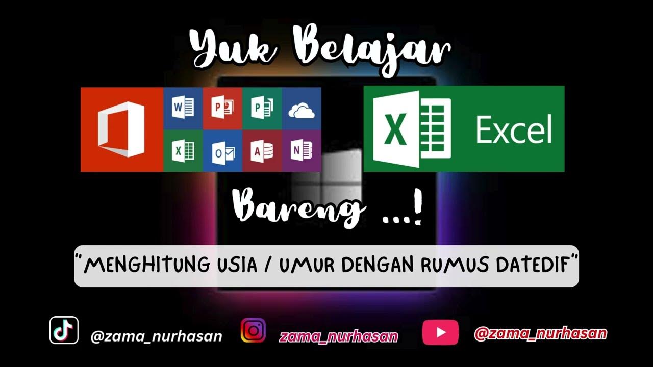 TUTORIAL CARA MENGHITUNG USIA/UMUR DENGAN RUMUS DATEDIF DI MS . EXCEL - YouTube