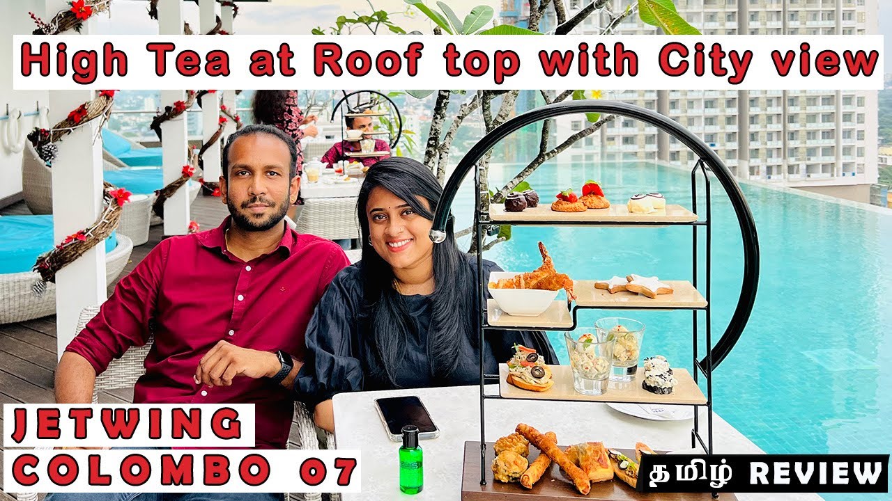 Jetwing high tea at rooftop with city view | high tea party |தமிழ் food ...