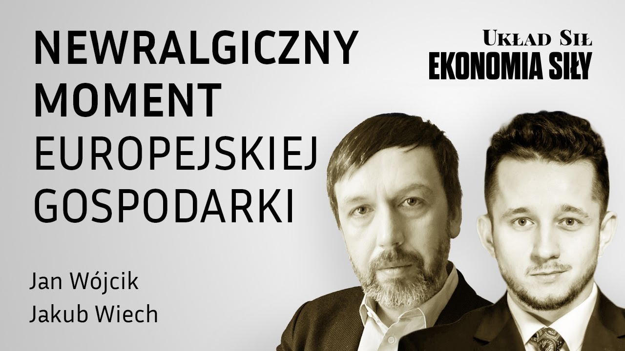 Jan Wójcik, Jakub Wiech - Newralgiczny moment europejskiej gospodarki ...