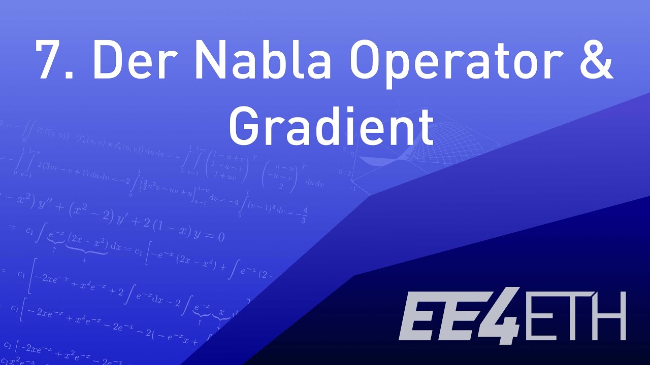 Der Nabla Operator & Gradient | #07 Analysis 2 | EE4ETH - YouTube