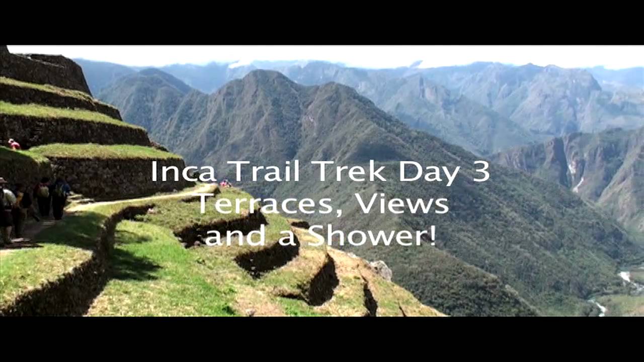 Terraces, Views and a Shower- Inca Trail Trek Day 3 - YouTube