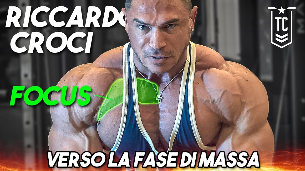 RICCARDO CROCI Focus PETTO ALTO (Allenamento) - Verso LA FASE DI MASSA ...