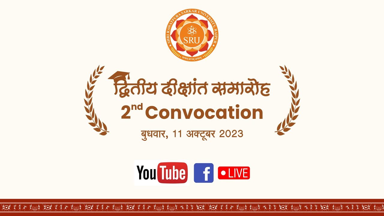 Shri Rawatpura Sarkar University, Raipur(C.G.) is Celebrating the 2nd Convocation on 11 October ...