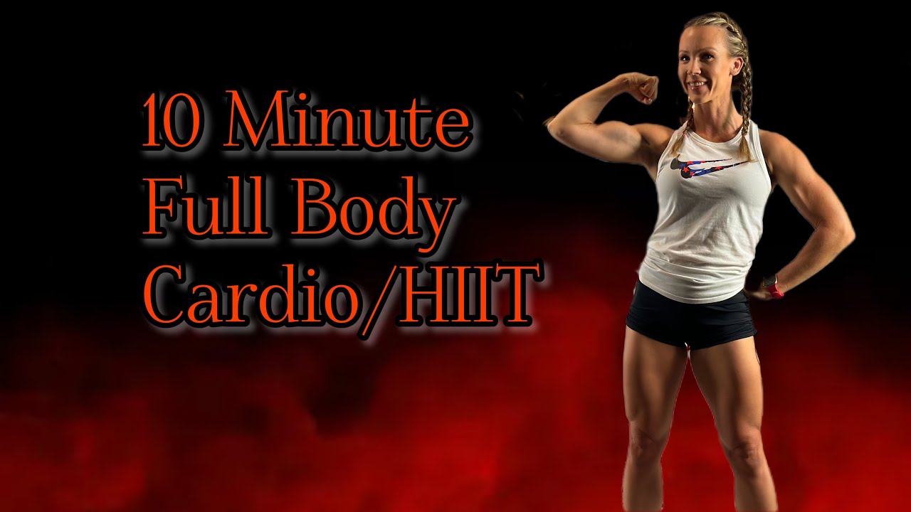 10 Minute Full Body Cardio Hiit Workout Youtube