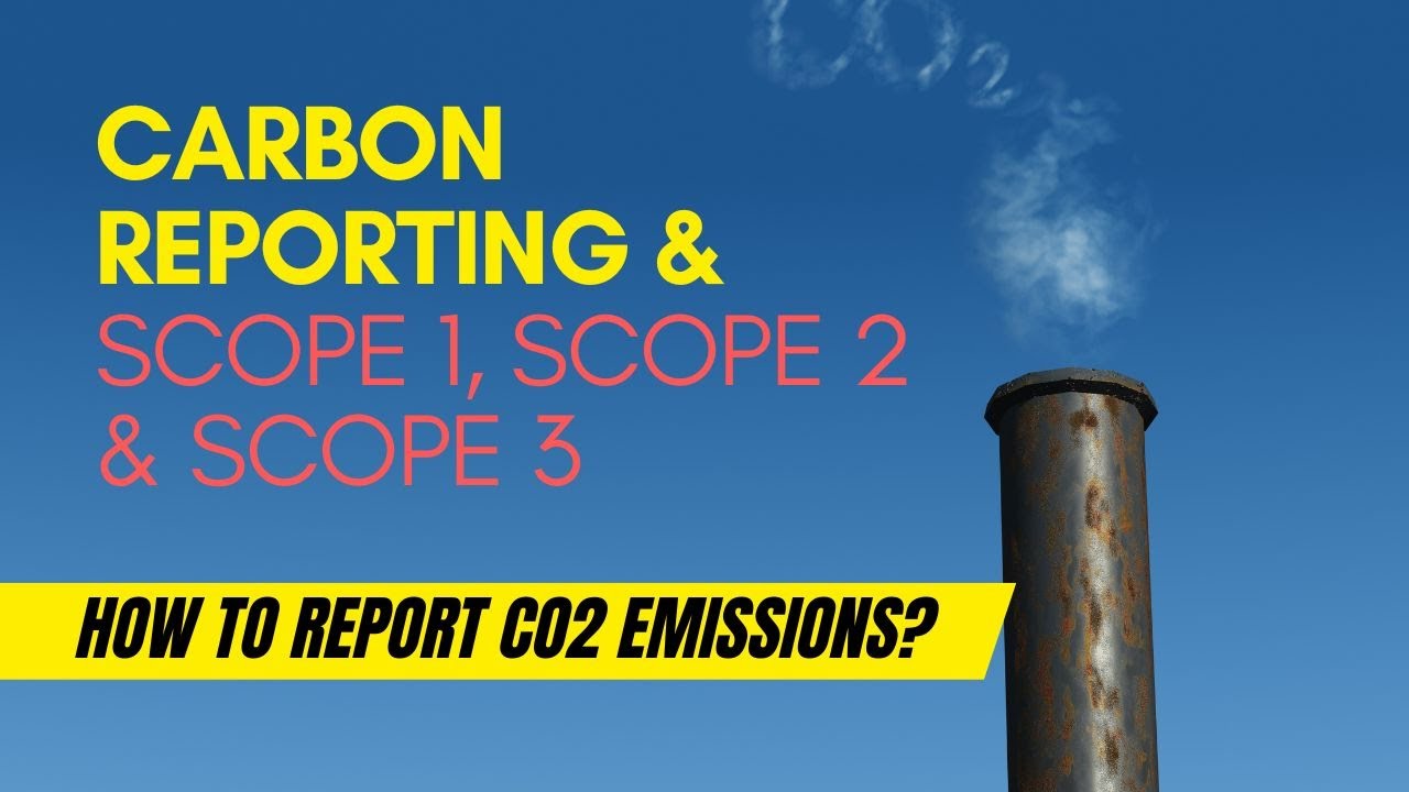 Carbon reporting and scope 1, scope 2, and scope 3? Frameworks for net ...