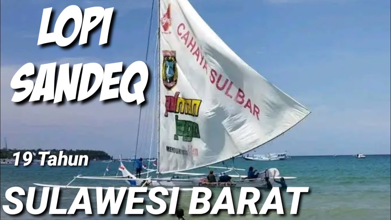 Liputan Khusus | Lopi Sandeq Meriahkan Hari Jadi Sulawesi Barat 19Tahun ...