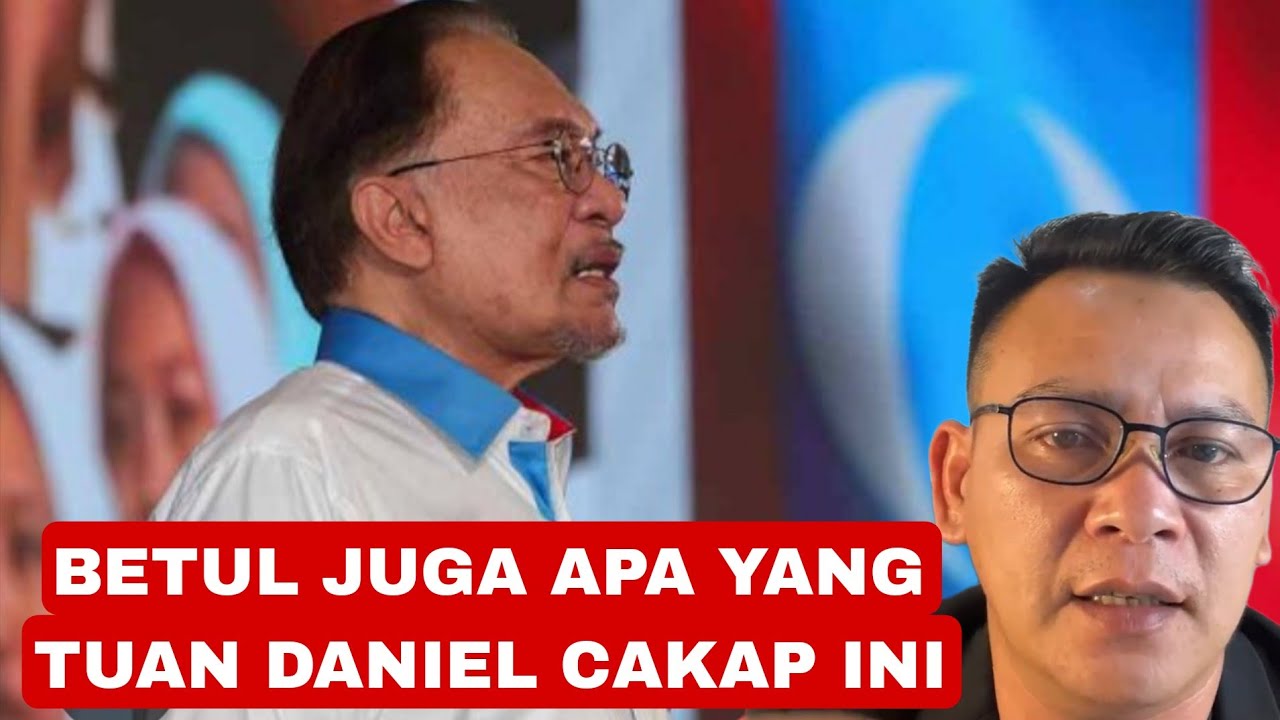 BETUL JUGA APA YANG TUAN DANIEL CAKAP PASAL PKR INI - YouTube