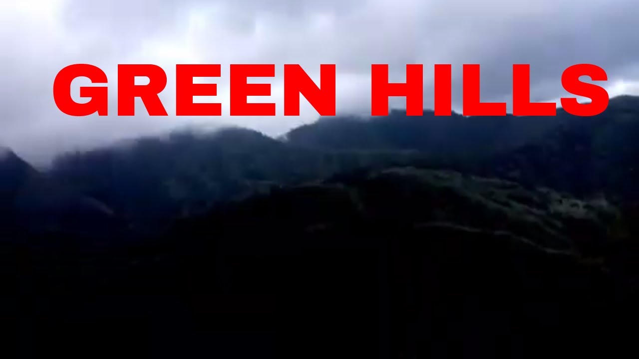 THE BEAUTIFUL CREATION OF GOD..NICE VIEW MOUNTAIN IN GREEN HILLS ...