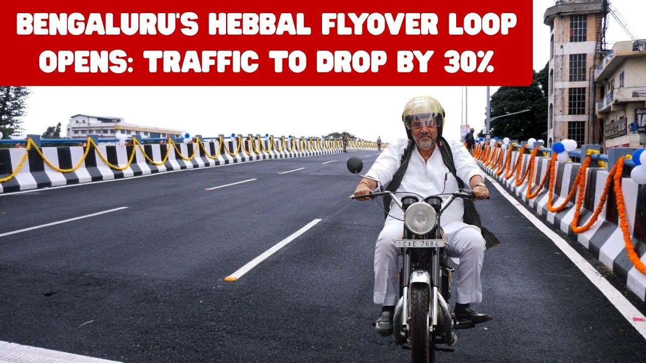Bengaluru’s 700-Meter Hebbal Flyover Loop Inaugurated by Chief Minister ...