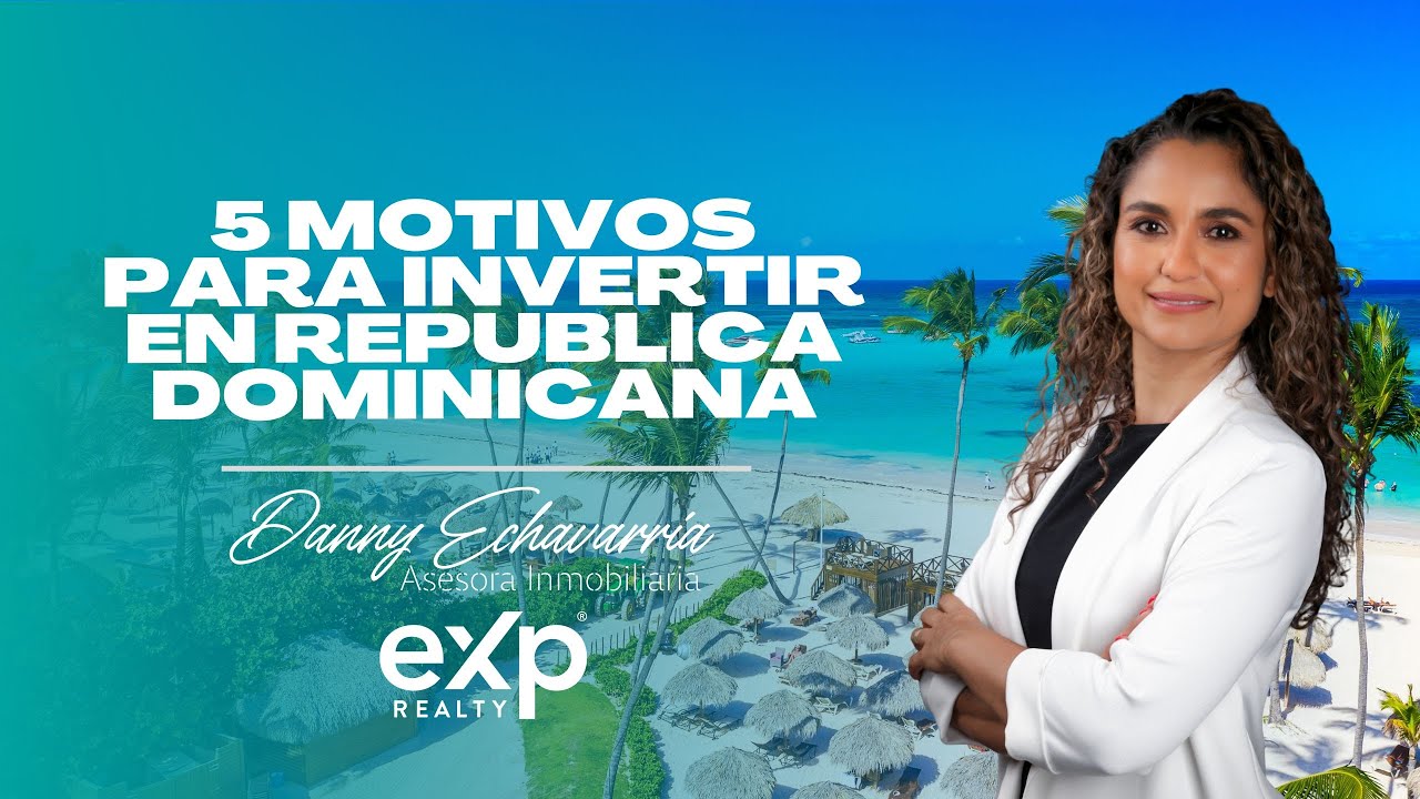 ¿Por Qué Invertir en República Dominicana? || 5 razones para invertir ...