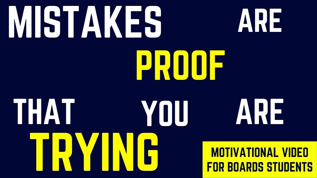 Mistakes are proof that you are trying || Motivational video for boards ...