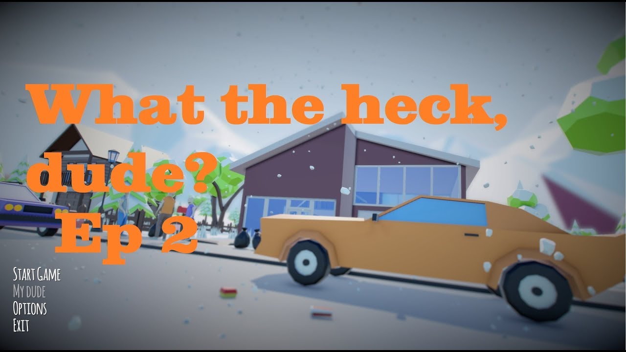 What the heck, dude, Ep #2: Møkka spill!!!!! - YouTube