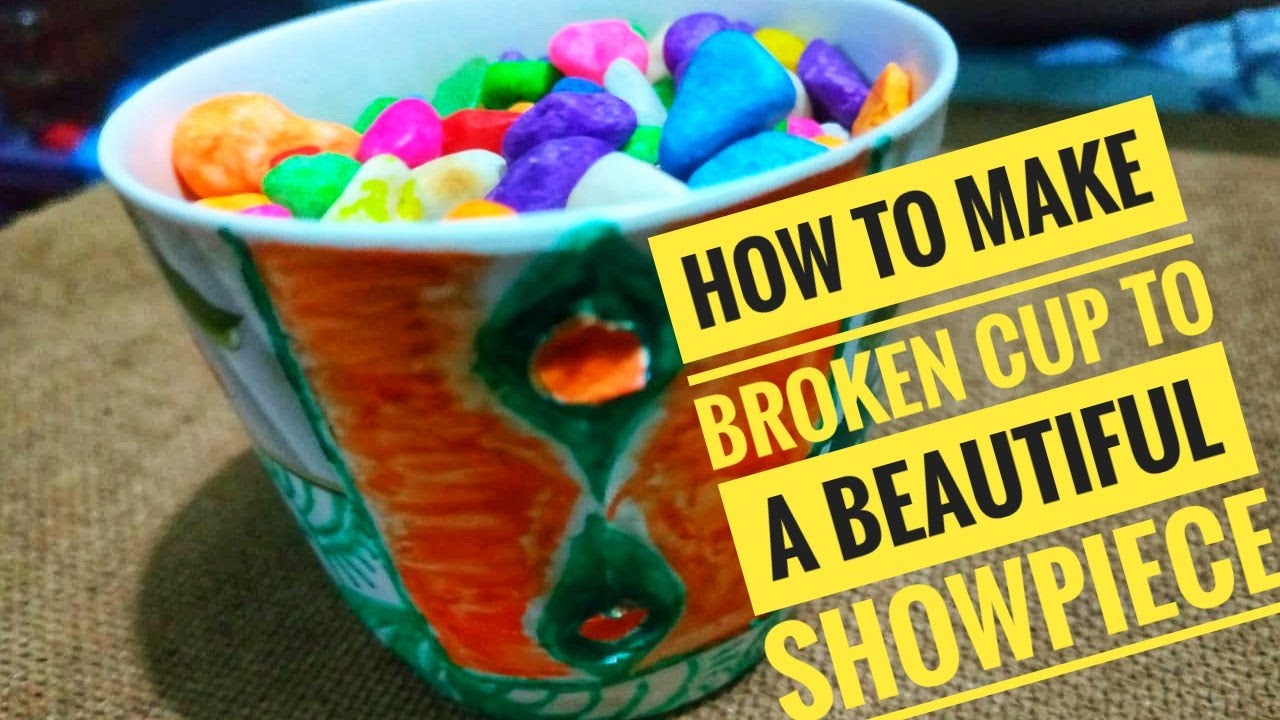 Broken Cup craft | HOME DECOR 2020 | Best out of waste - YouTube