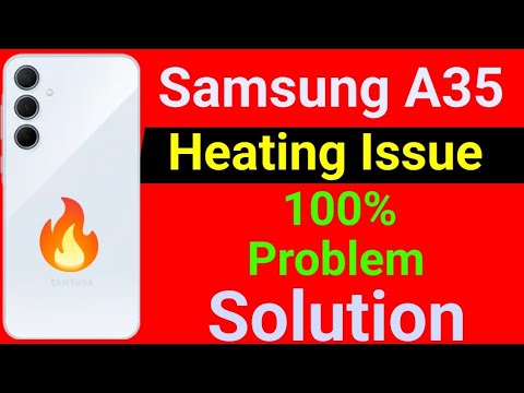 Samsung Galaxy A35 Mobile Heating Problem | How to Solve Heating ...