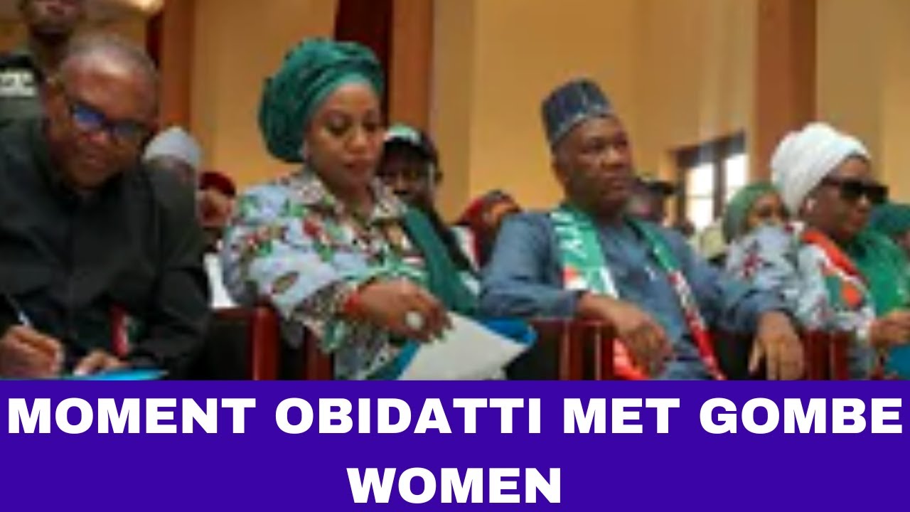 PETER OBI MET GOMBE WOMEN: LABOUR PARTY CAMPAIGN 2023 - YouTube