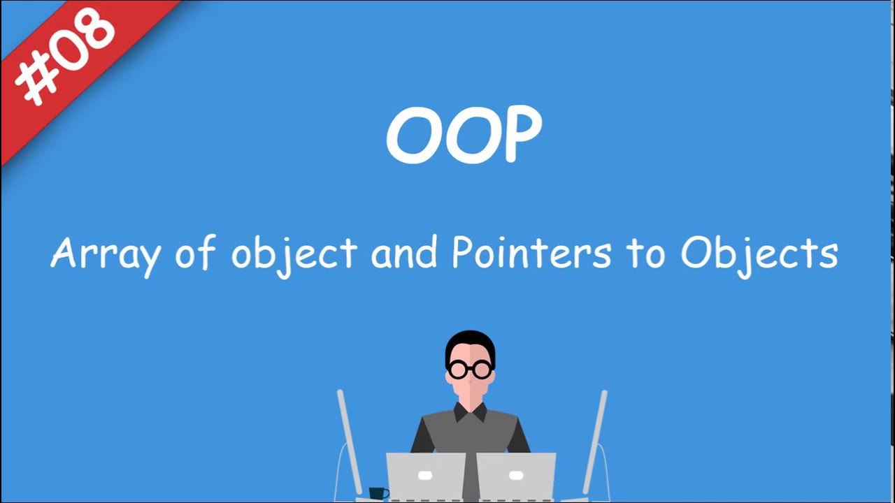 #08 [oop] - Array of object and Pointers to Objects - YouTube