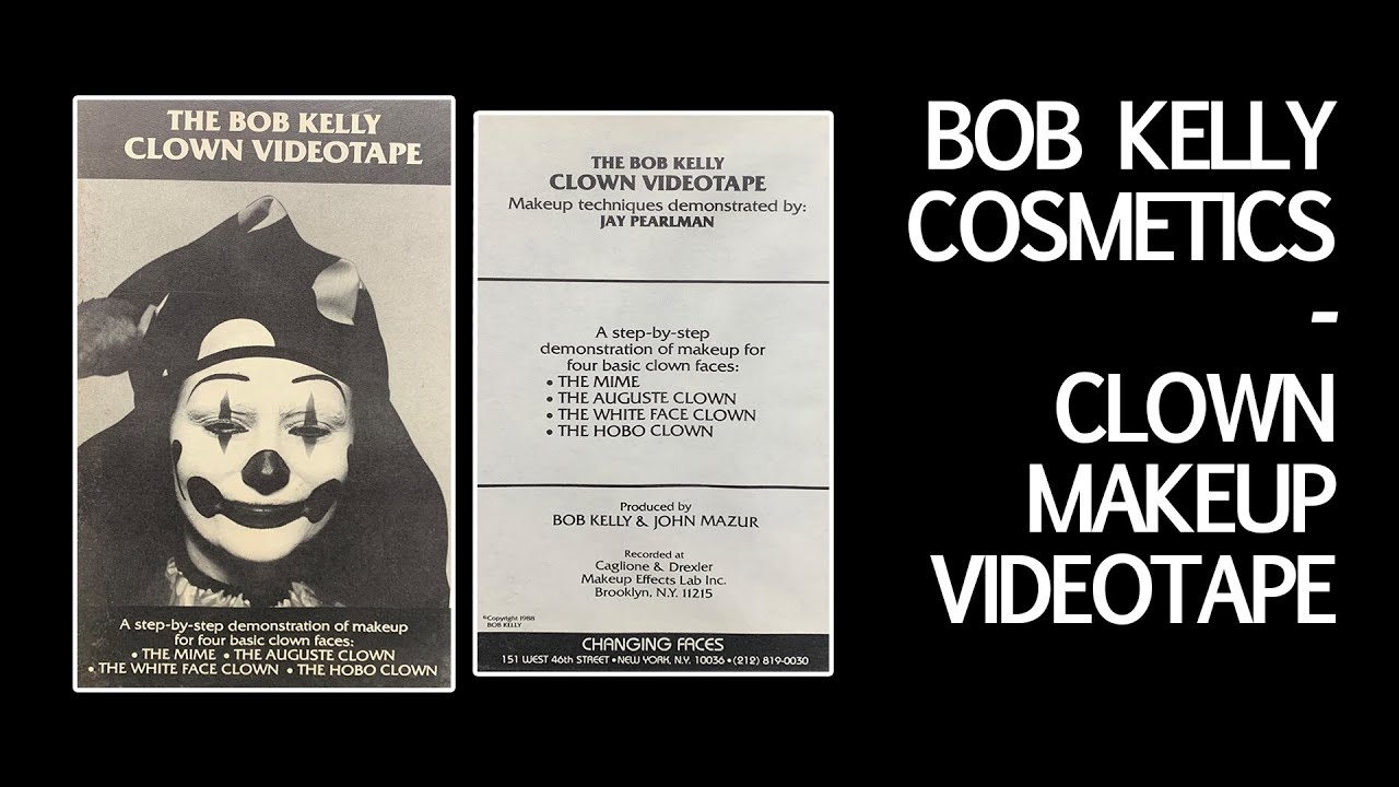 Bob Kelly Cosmetics - The Clown Makeup Videotape - YouTube