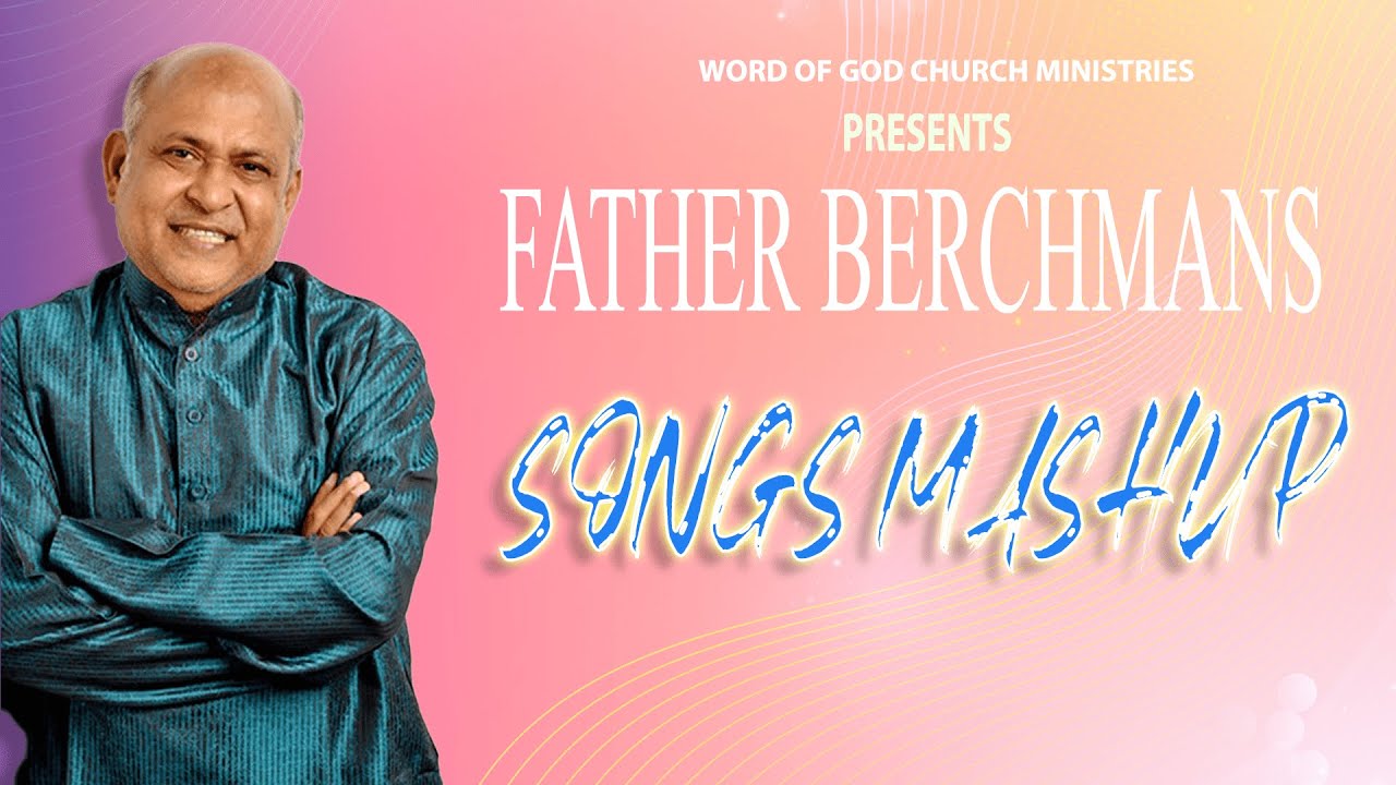 Special Thanks To Fr. S.J Berchmans || Fr.Berchmans Songs Mashup ||Part ...