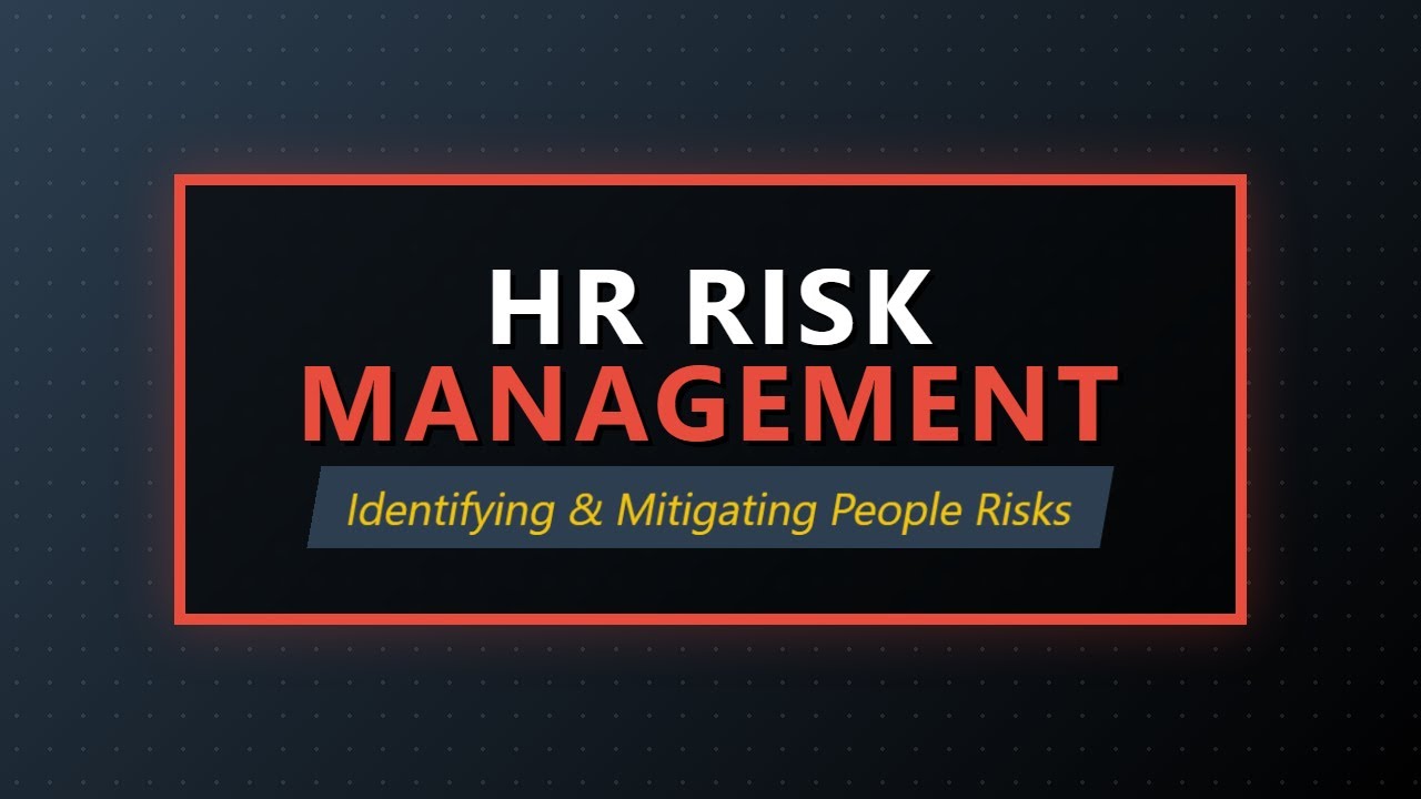 HR Risk Management Explained: Identifying & Mitigating People Risks ...