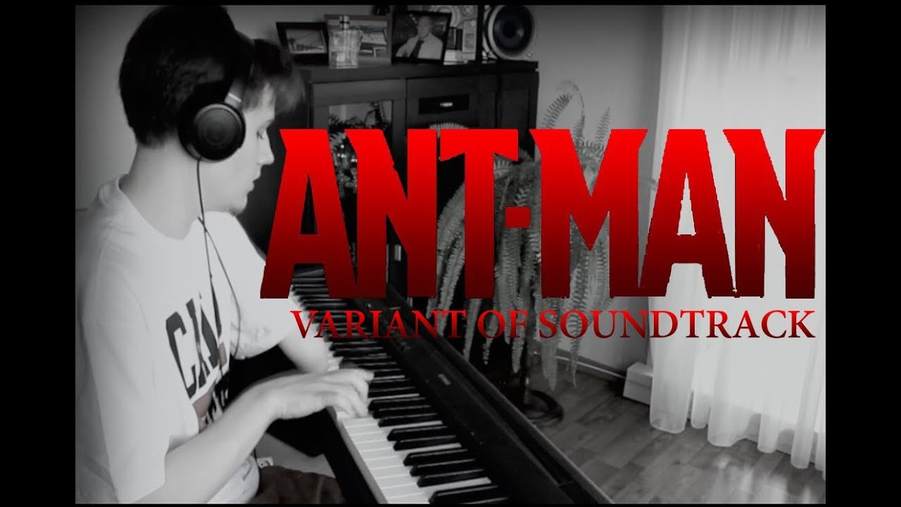 Ant-Man: Piano Variant of Soundtrack. Piano Music. Piano Cover - YouTube