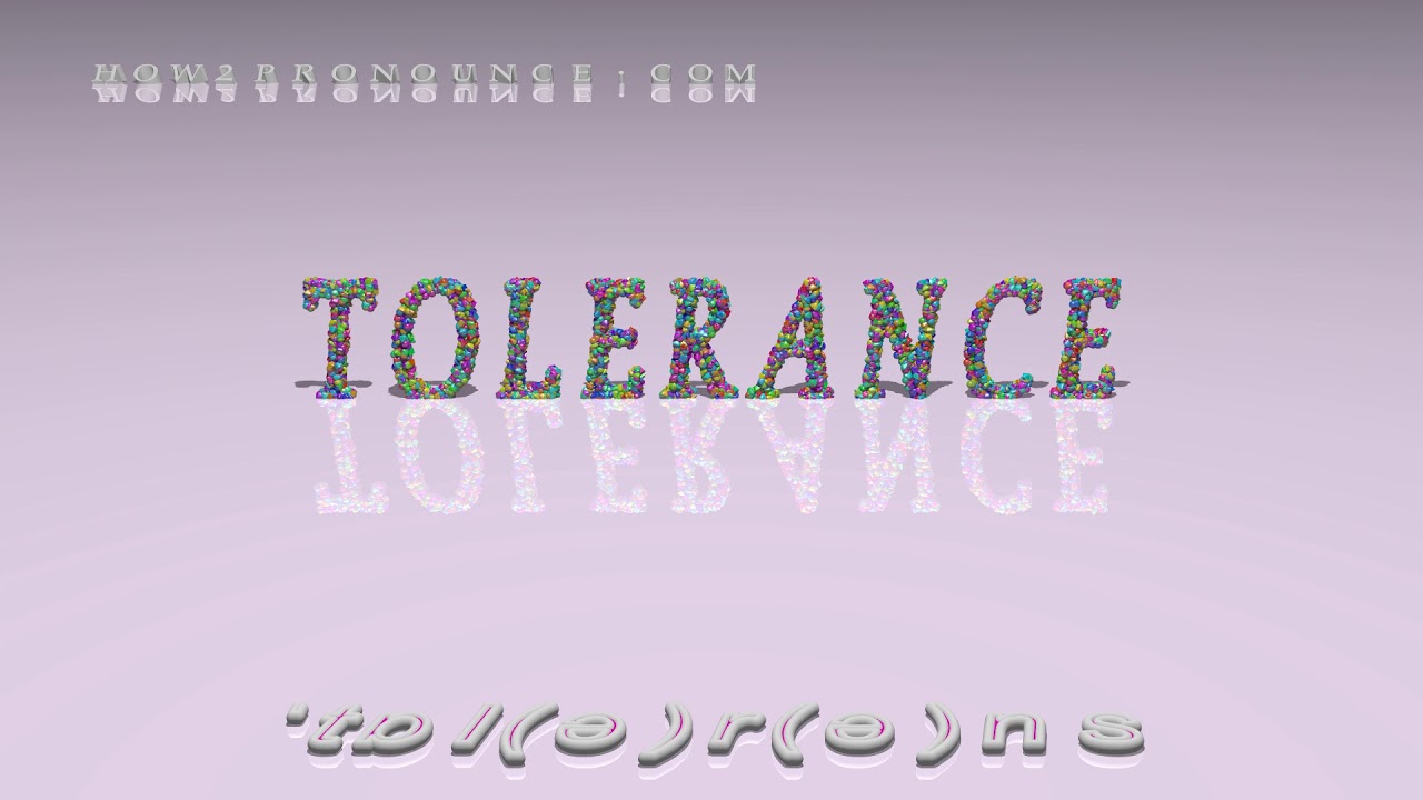 tolerance - pronunciation + Examples in sentences and phrases - YouTube