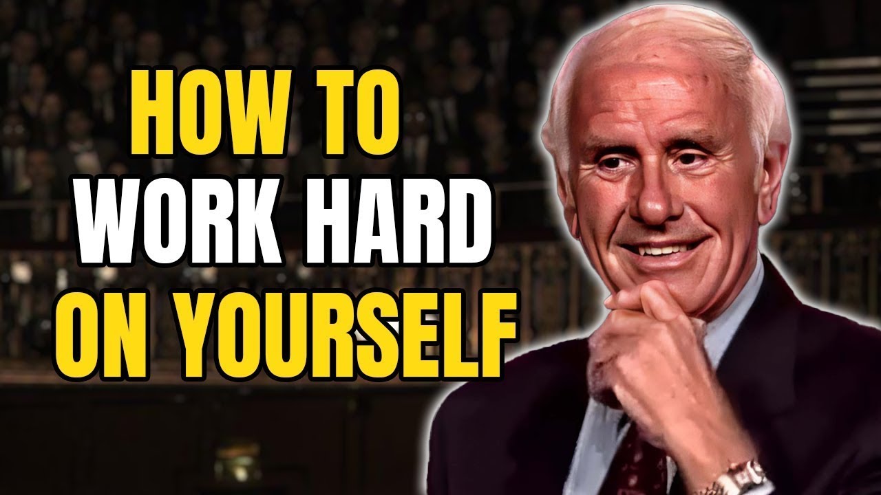 How to Work Hard on Yourself | Personal Development - Jim Rohn ...