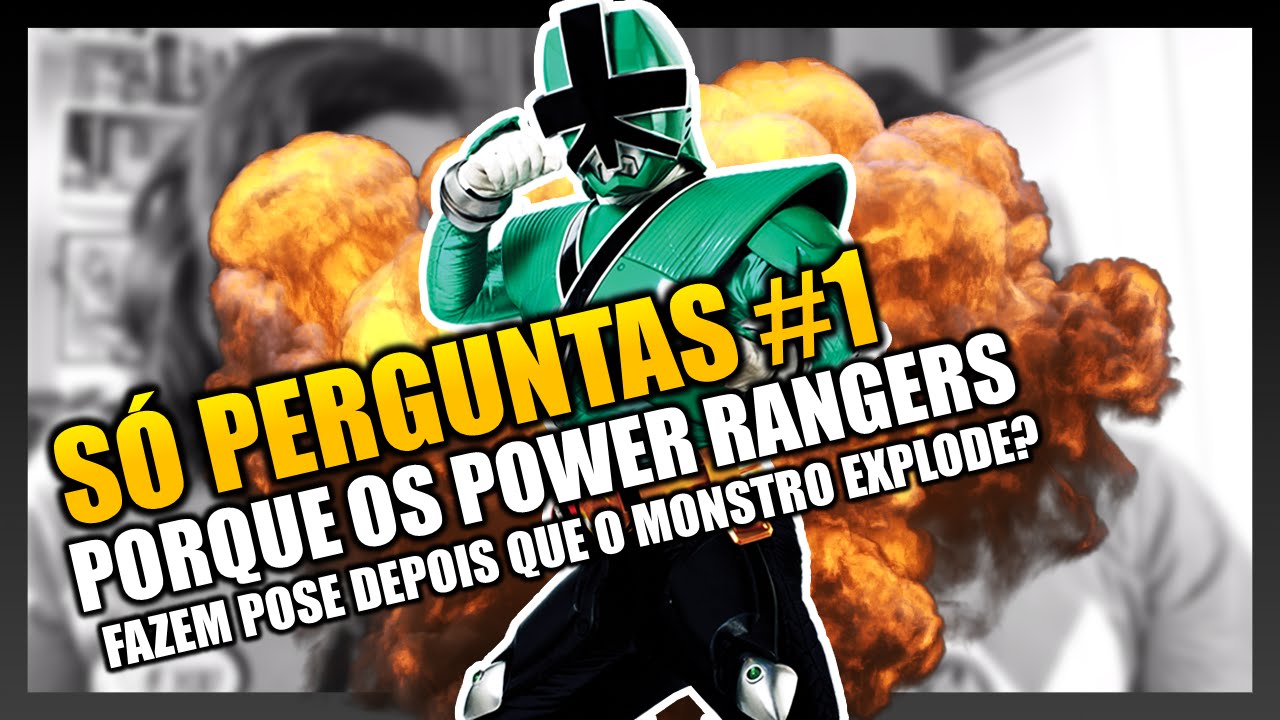 Só Perguntas #1 - Porque os Power Rangers fazem pose depois que o ...