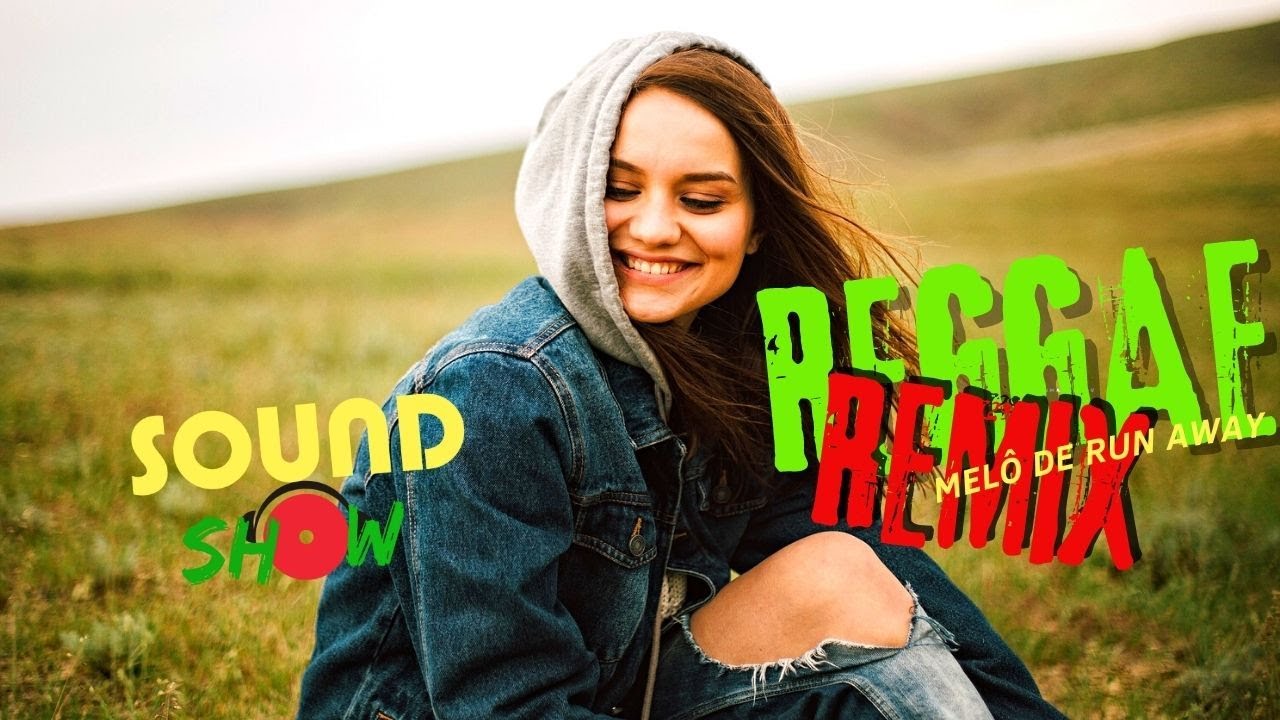 REGGAE REMIX - [RUN AWAY] - YouTube