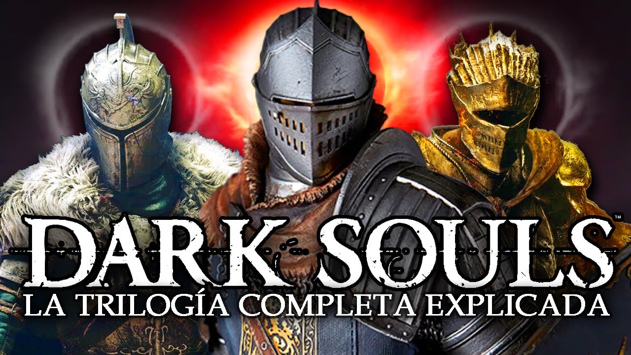 Dark Souls: La Historia de la Trilogía Completa Explicada - YouTube