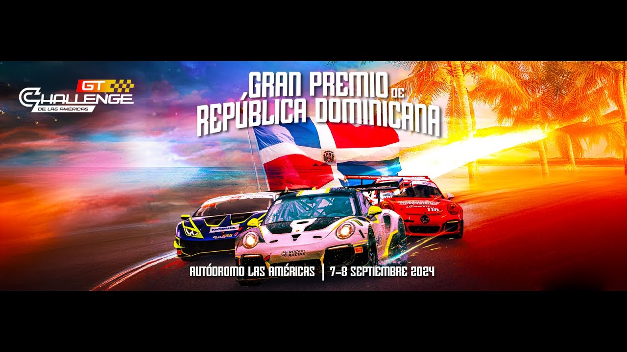GT Challenge de las Américas 2024- Tercera Fecha. República Dominicana ...