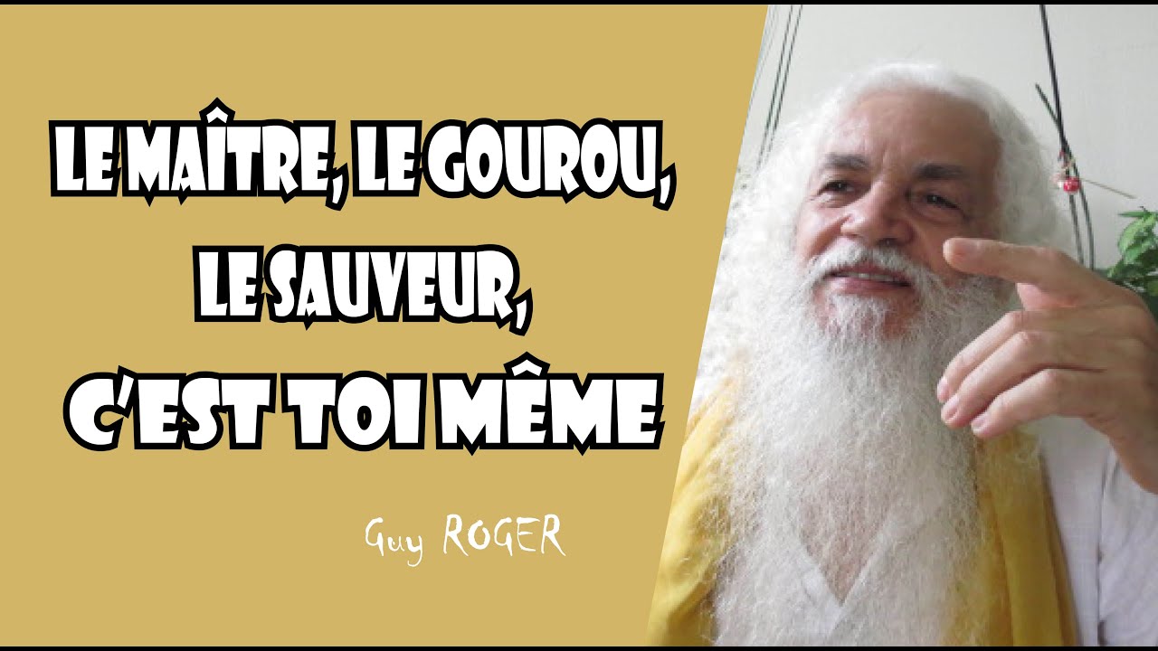 1209 " Le maître, le gourou, le sauveur, c'est toi-même " Guy ROGER ...