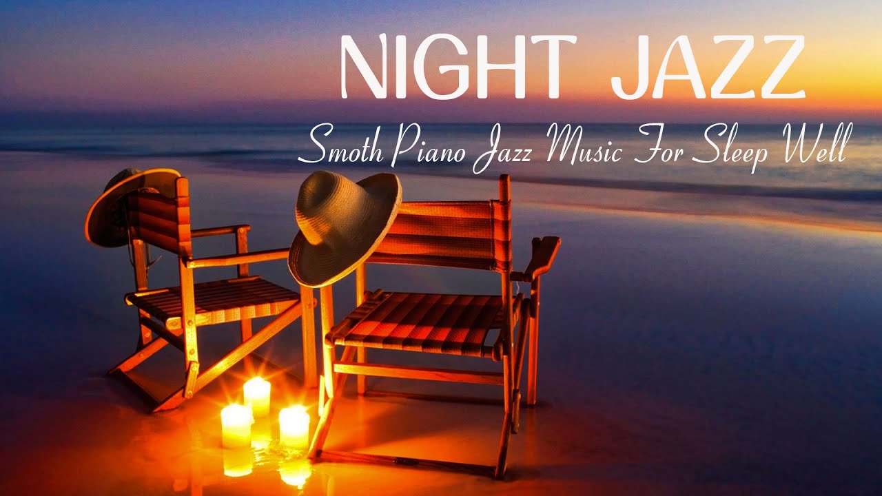 Night Jazz Relaxing Weekend Music - Tender Piano Jazz Background Music ...