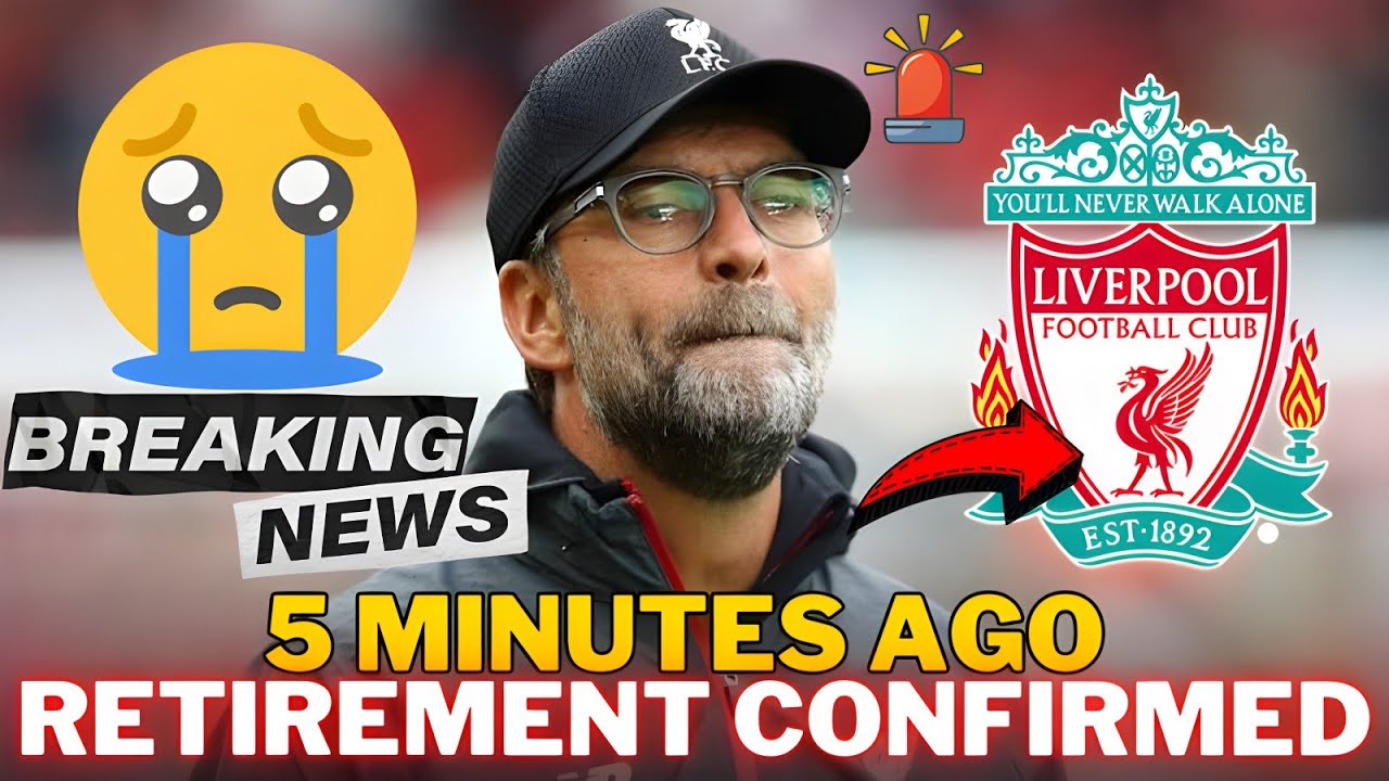 OUT NOW! JURGEN KLOPP IS OFFICIALLY RETIRING! SHOCKED! FC LIVERPOOL ...
