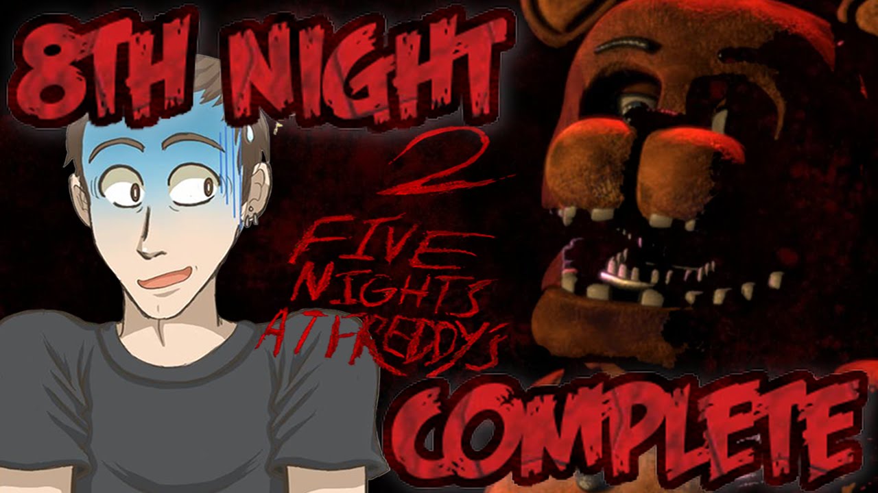 8th Night COMPLETE - Five Nights at Freddy's 2 - YouTube