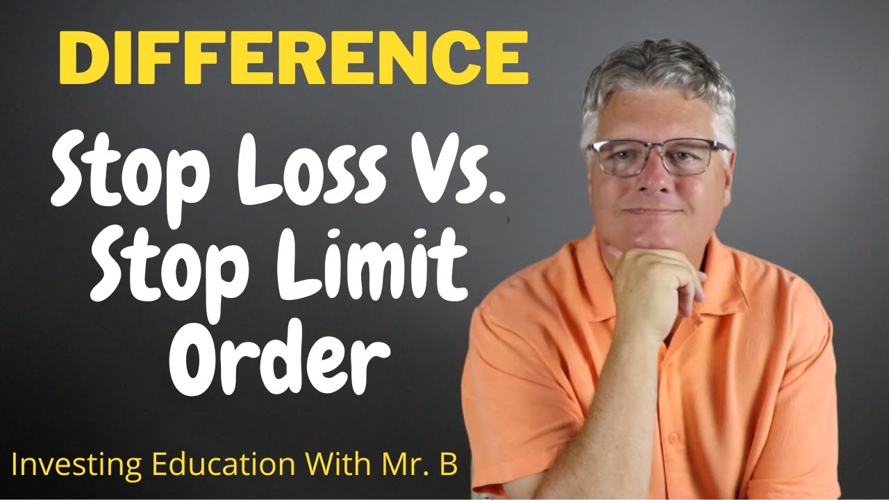 Stop Loss vs. Stop Limit Orders: Which One Should You Use for Stock ...