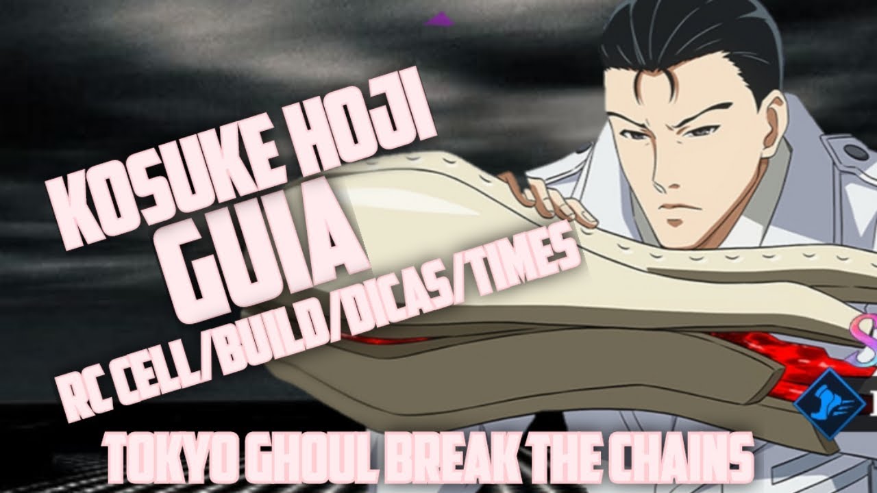 BUILD KOSUKE HOJI em TOKYO GHOUL BREAK THE CHAINS - YouTube