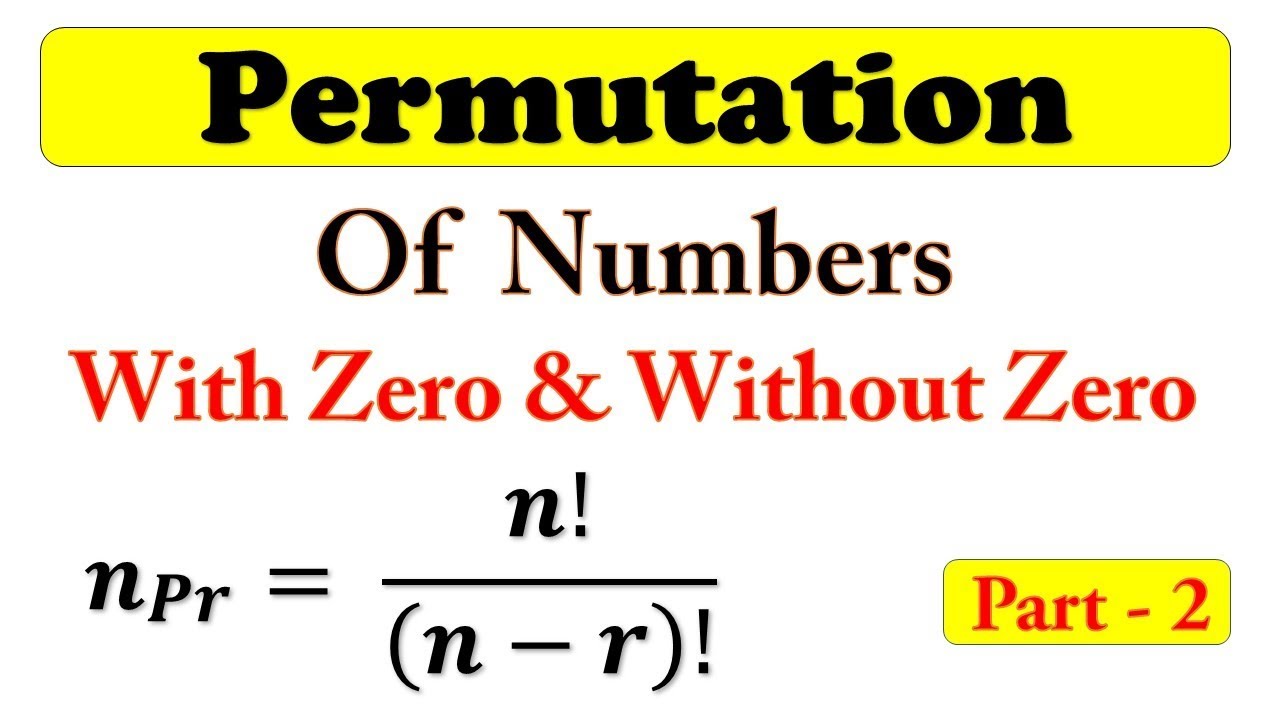 Permutation of Numbers with and without Zero Part-2 || Easy Math Sort ...