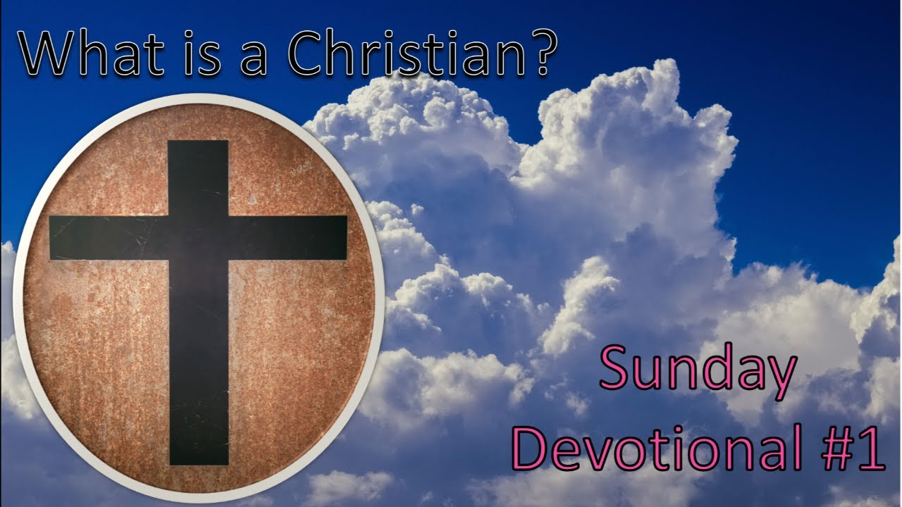 Sunday Devotional #1 | Christianity? What? How? Why? - YouTube